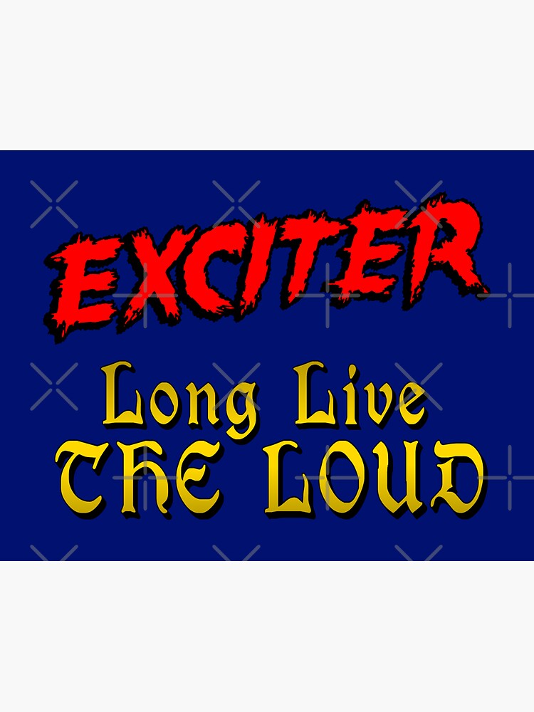 "Exciter: Long Live The Loud" Sticker by Pop-Pop-P-Pow | Redbubble