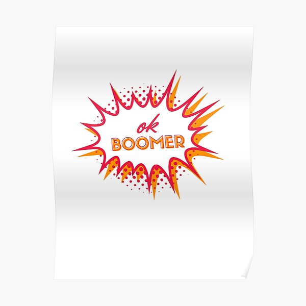 "Ok boomer" Poster for Sale by Beefytee | Redbubble
