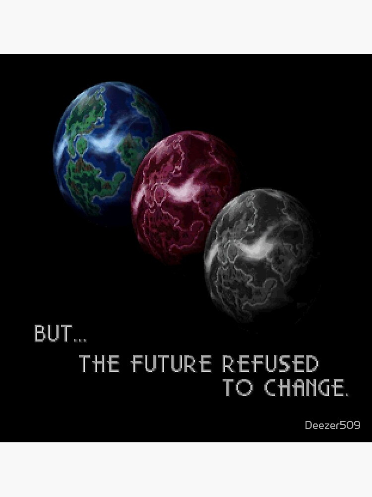 "But The Future Refused To Change" Poster for Sale by Deezer509 | Redbubble