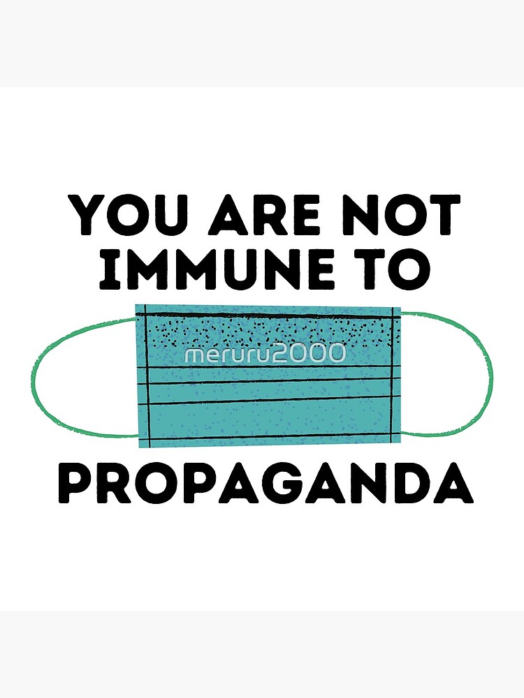"You are not immune to propaganda" Poster for Sale by meruru2000 ...