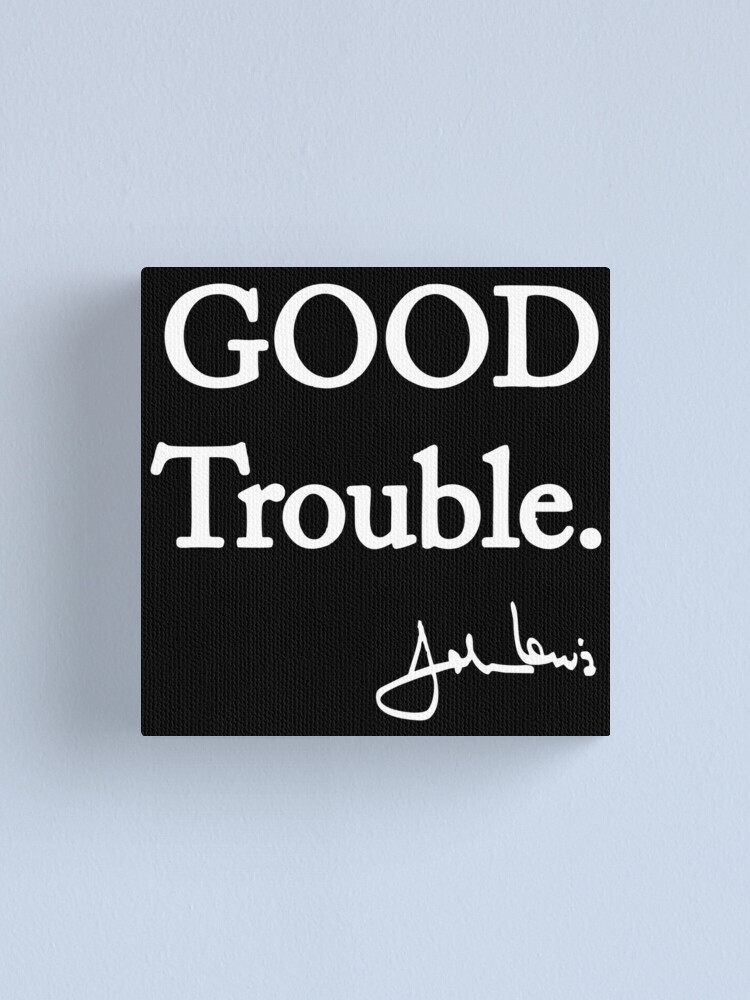 "Best Selling - Good Trouble John Lewis Signature" Canvas Print for ...