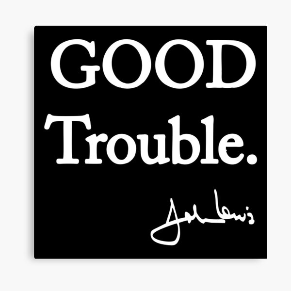 "Best Selling - Good Trouble John Lewis Signature" Canvas Print for ...