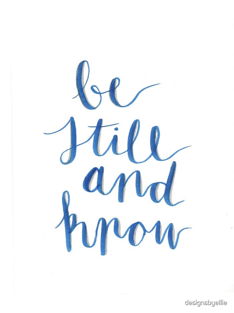 "Be Still And Know | Modern Calligraphy" iPhone Case for Sale by ...
