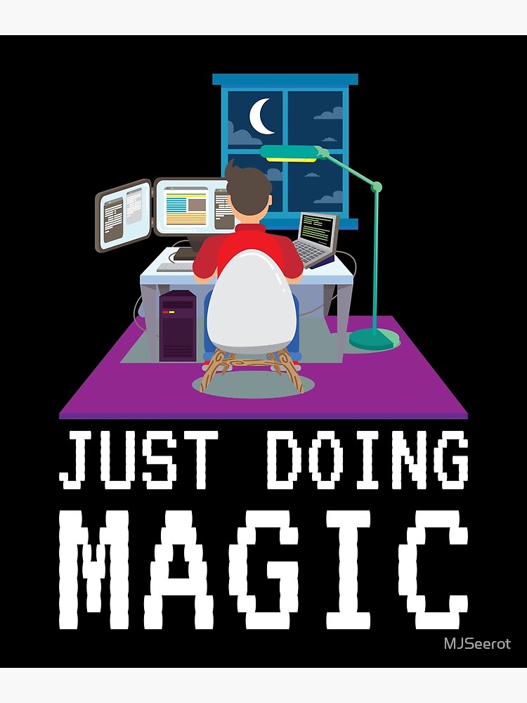 "Programming At Night Just Doing Magic Code" Poster by MJSeerot | Redbubble