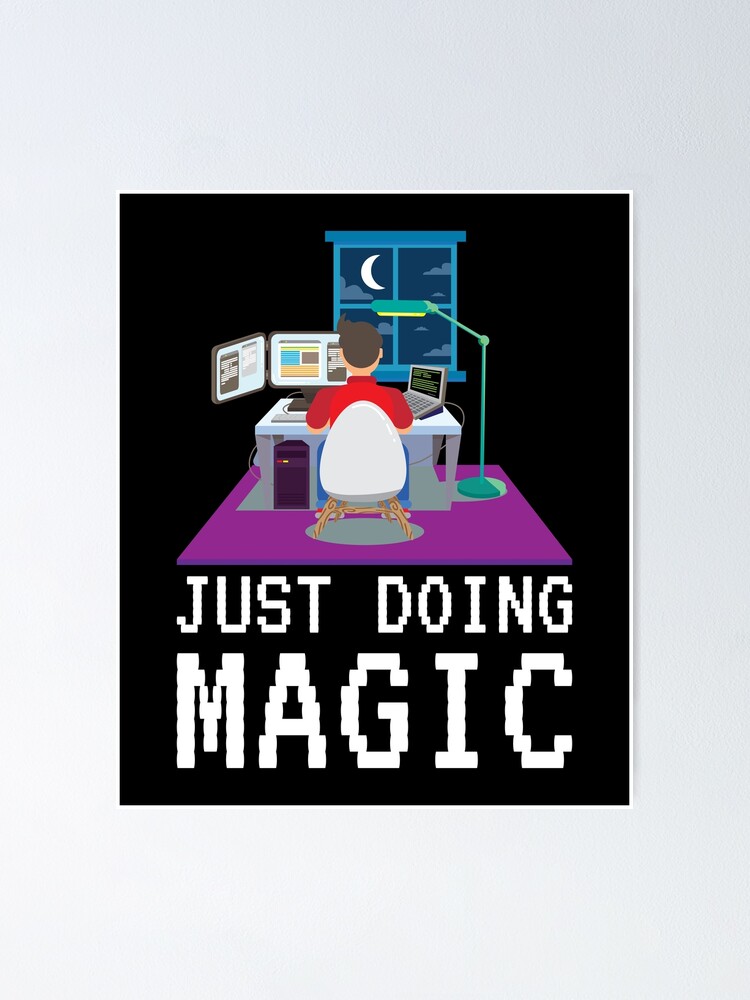 "Programming At Night Just Doing Magic Code" Poster by MJSeerot | Redbubble