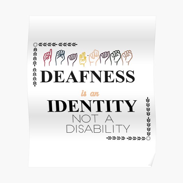 "deafness is an identity not a disability" Poster for Sale by melania ...