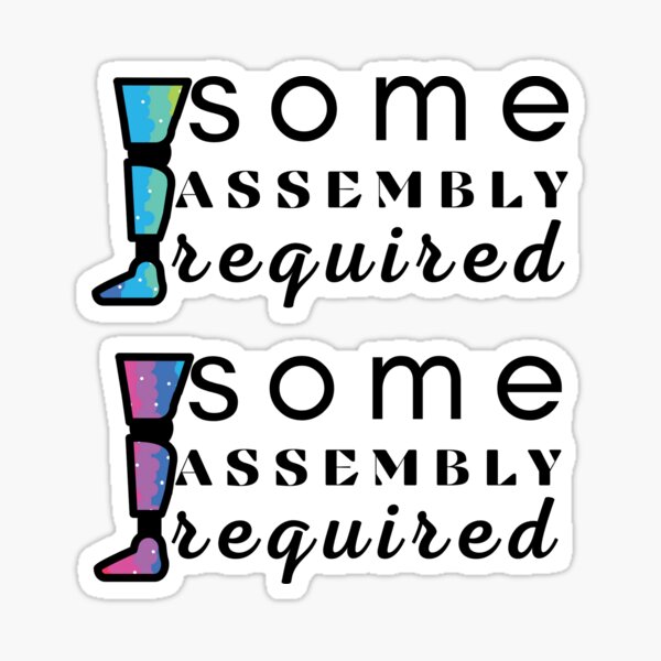 "Some assembly required prosthetic leg amputee" Sticker for Sale by ...