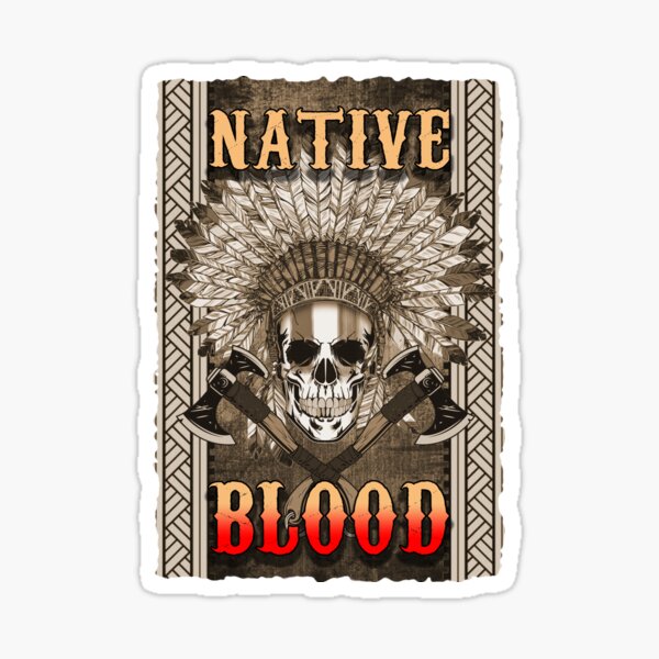 "Native blood" Sticker for Sale by sergioleo | Redbubble