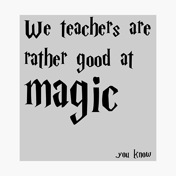 Art & Collectibles Digital Prints We teachers are rather good at magic ...