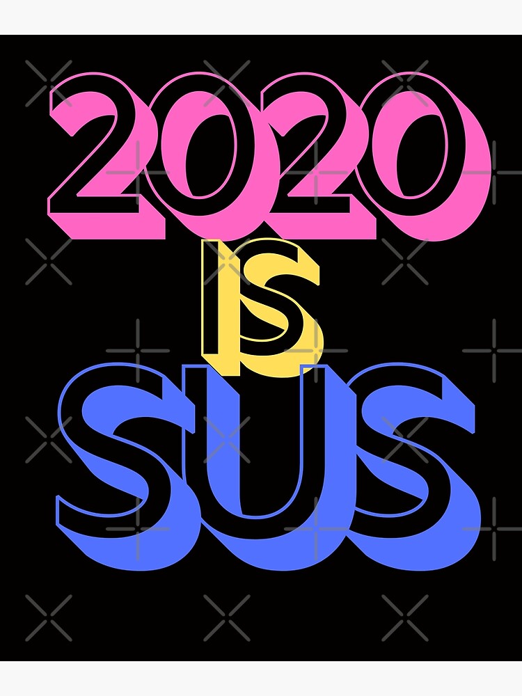 "Among Us Funny Meme 2020 Is Sus" Poster by Beluved | Redbubble
