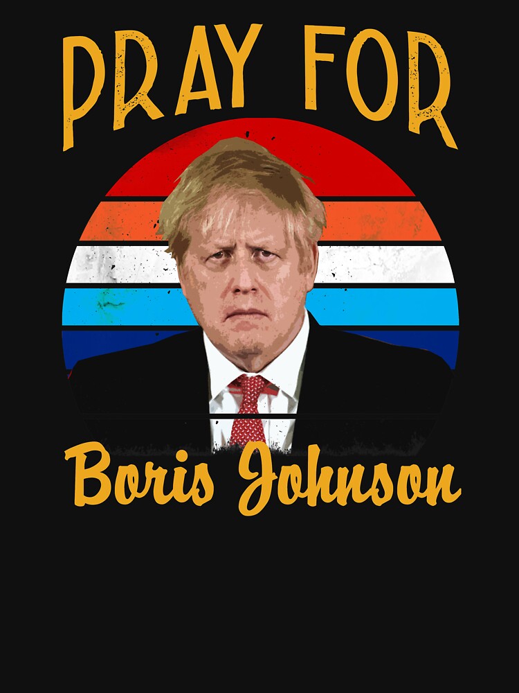 "boris johnson" T-shirt for Sale by KerryABC | Redbubble | pray for ...