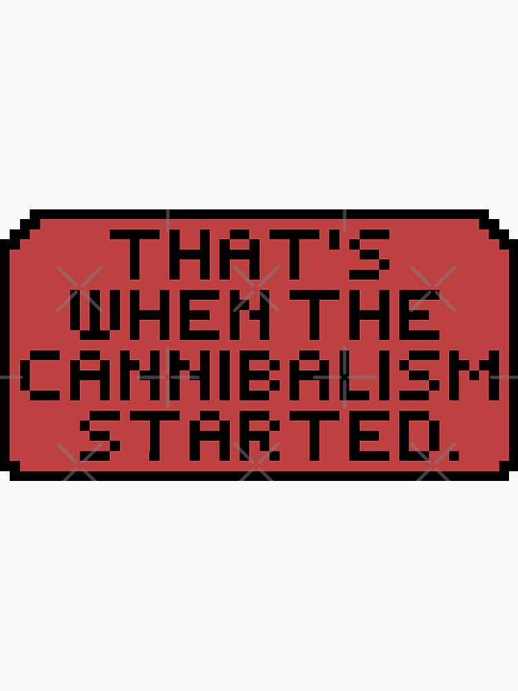 "That's When The Cannibalism Started Pixel Text - Last Podcast on the ...
