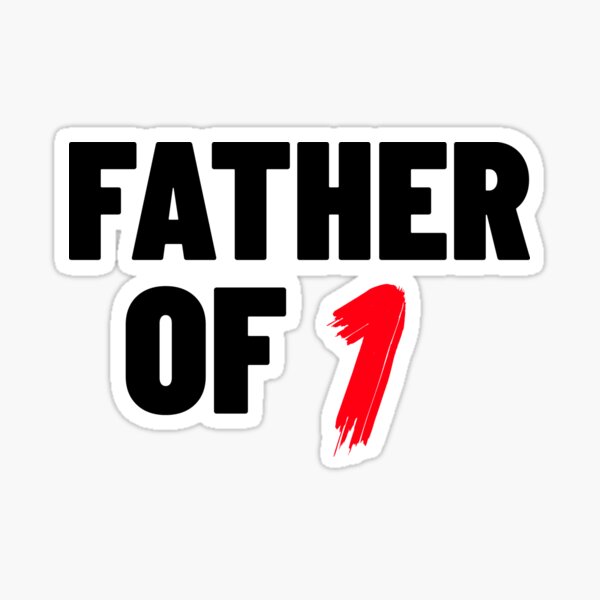 "Father of 1 " Sticker for Sale by AllforParents | Redbubble