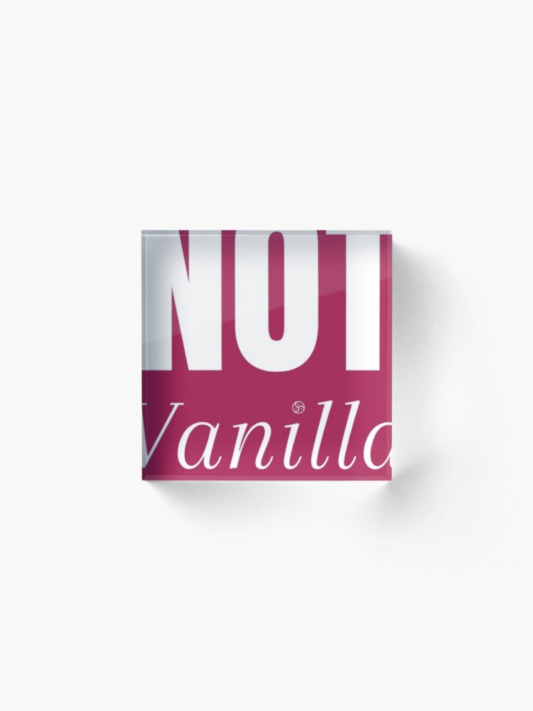 "NOT Vanilla - BDSM Triskelion included for kinky people" Acrylic Block ...