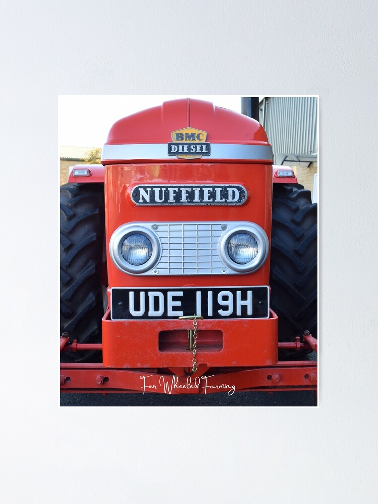 "Nuffield BMC Tractor - Four Wheeled Farming " Poster for Sale by ...