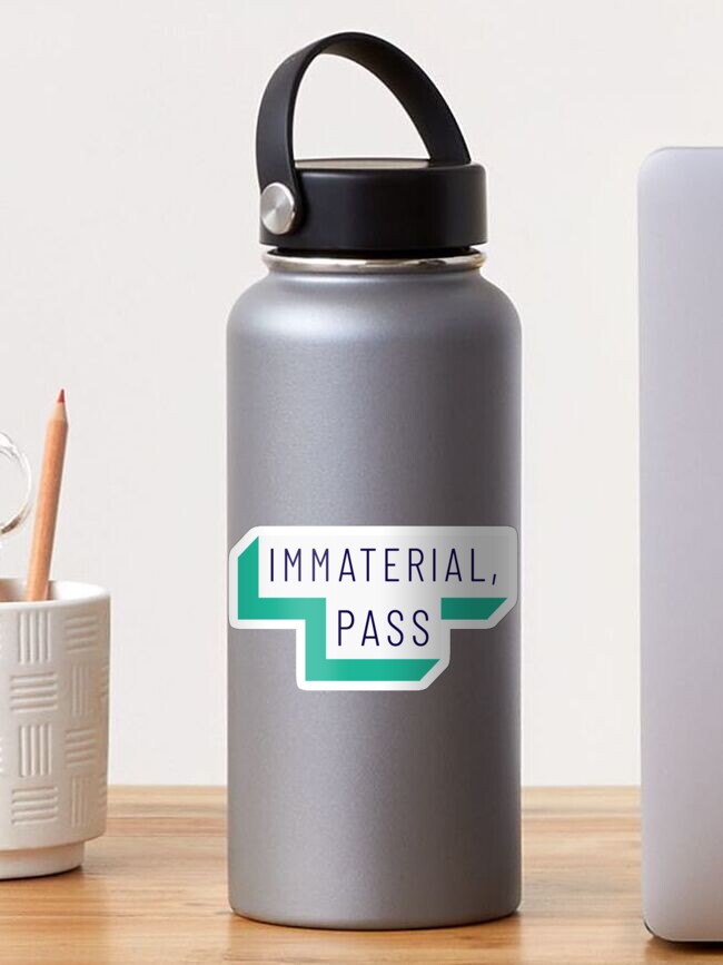 "Immaterial, Pass" Sticker for Sale by TearfulTaxes | Redbubble