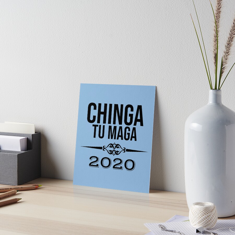 "Chinga Tu Maga Design" Art Board Print by teledesign | Redbubble