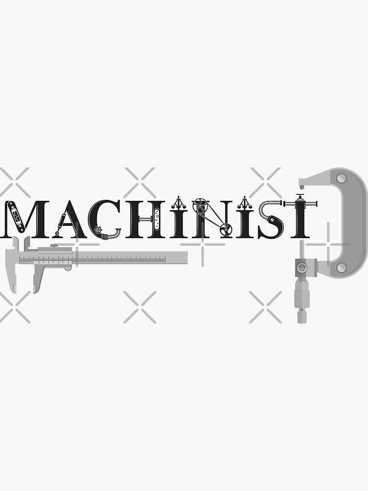 "Machinist" Sticker for Sale by 4AllTimes | Redbubble