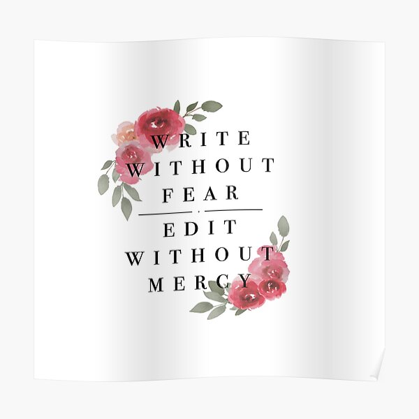 "Write without fear, edit without mercy" Poster by MadameVulpine ...