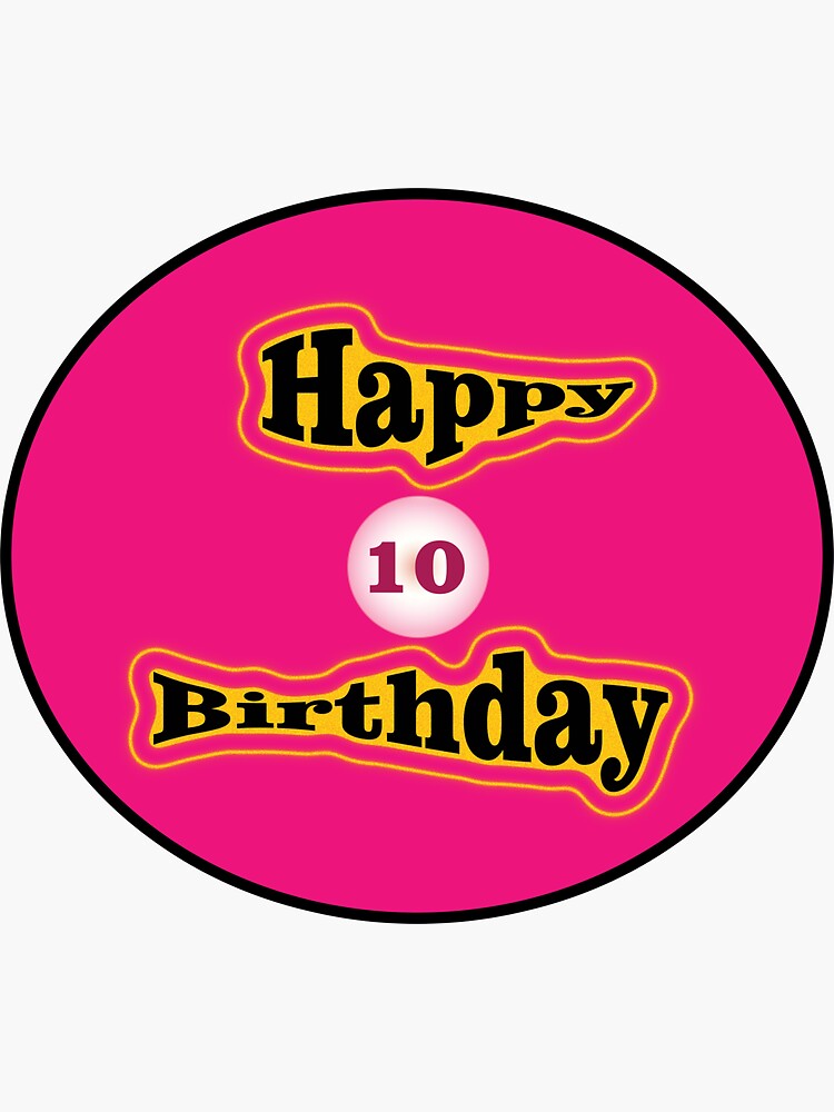 "Happy birthday 10 years old" Sticker by ELBERSAID | Redbubble