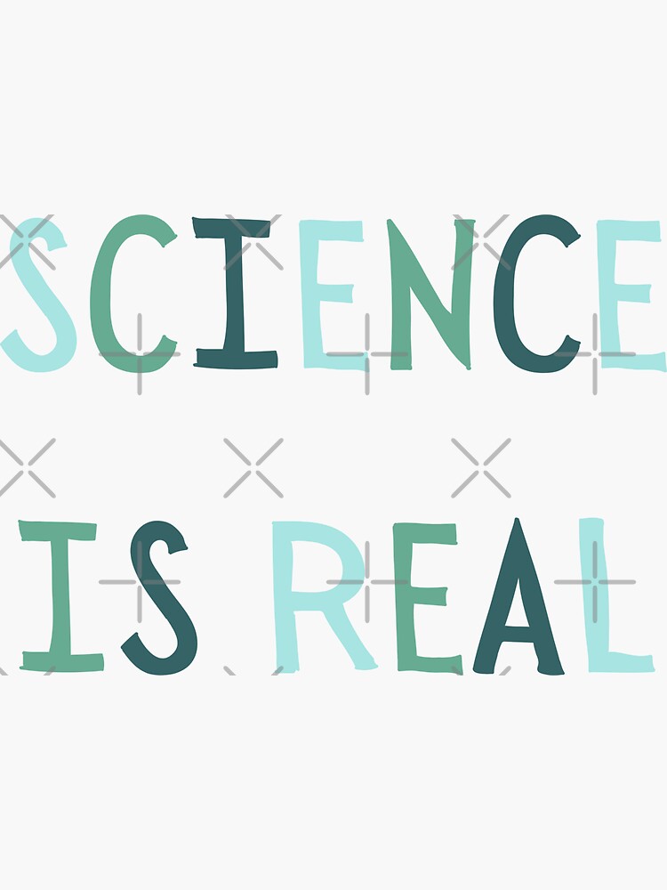 "Science is Real" Sticker by melbournegirl | Redbubble