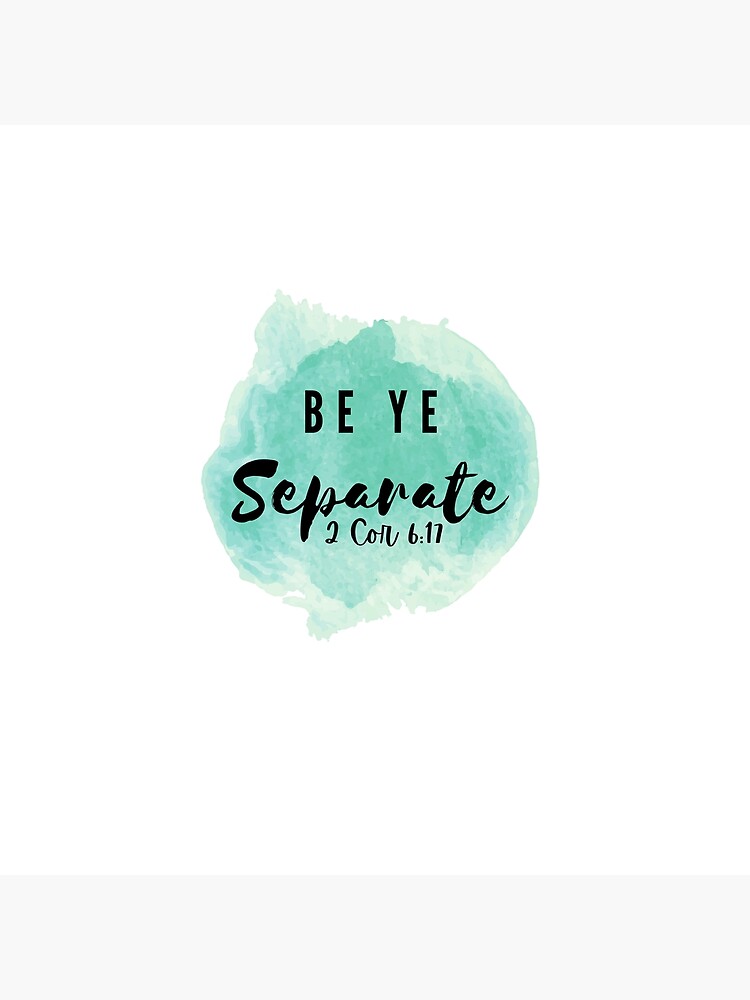 "Be Ye Separate" Poster by EverSoModest | Redbubble