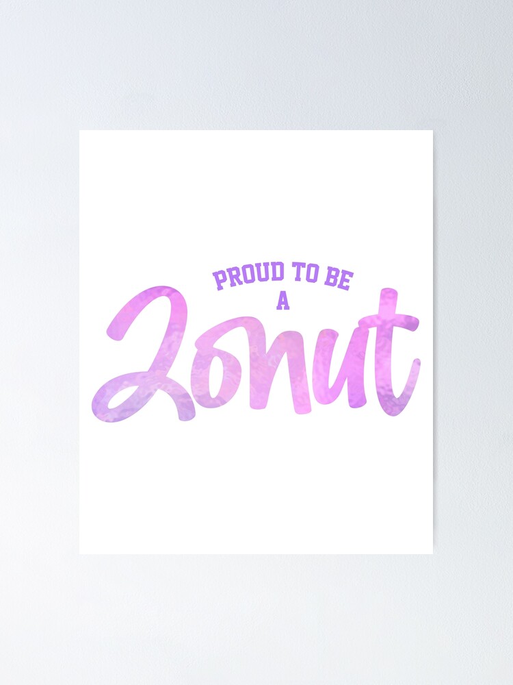 "zoe laverne - Proud to be a Zonut - holographic hydro flask" Poster ...