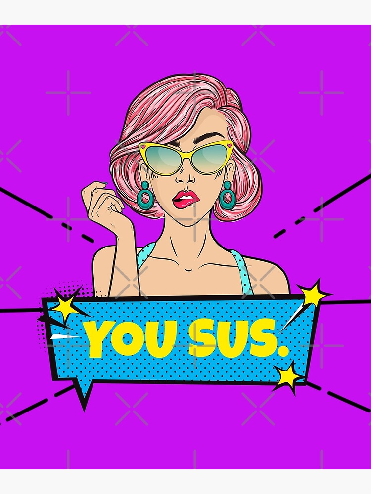 "You Sus. Cool Chic Pop Art Style - 90's Vibes" Poster for Sale by ...
