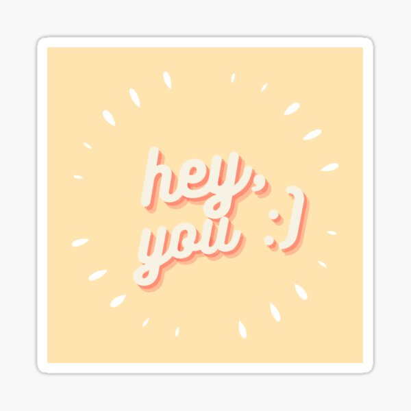 "hey, you :)" Sticker by nyarigrzyb | Redbubble