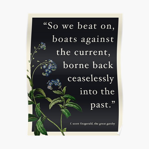 ""Boats Against The Current" Great Gatsby Quote" Poster by ...