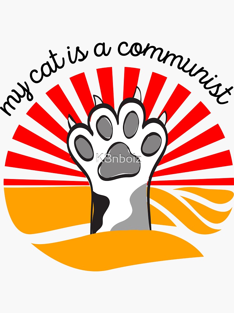"My cat is a communist (white text)" Sticker for Sale by K8nboiz ...