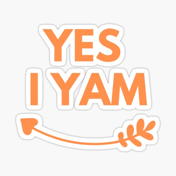"Yes i yam" Sticker by Viktordm | Redbubble