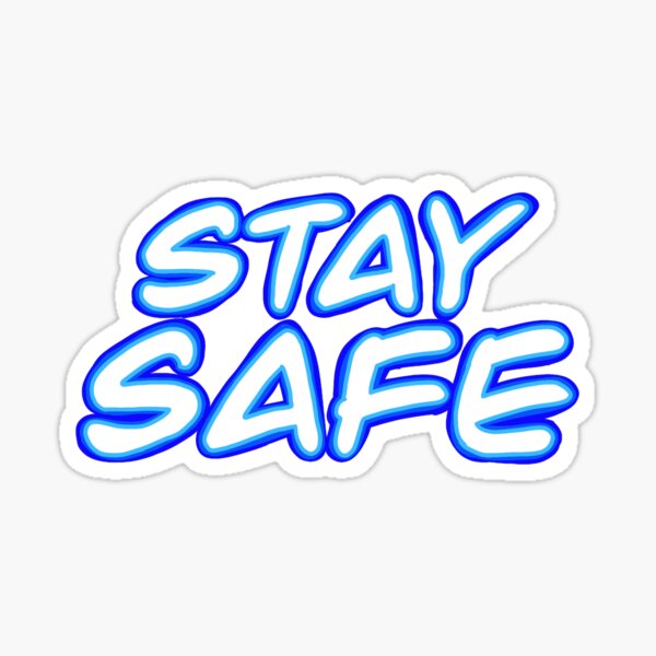 "Stay Safe" Sticker for Sale by doodlesbydaffy | Redbubble