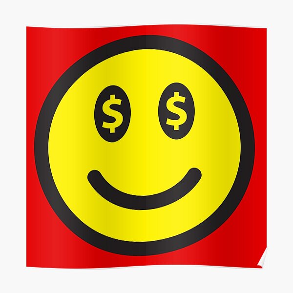"Money smiley face " Poster by Md1982 | Redbubble