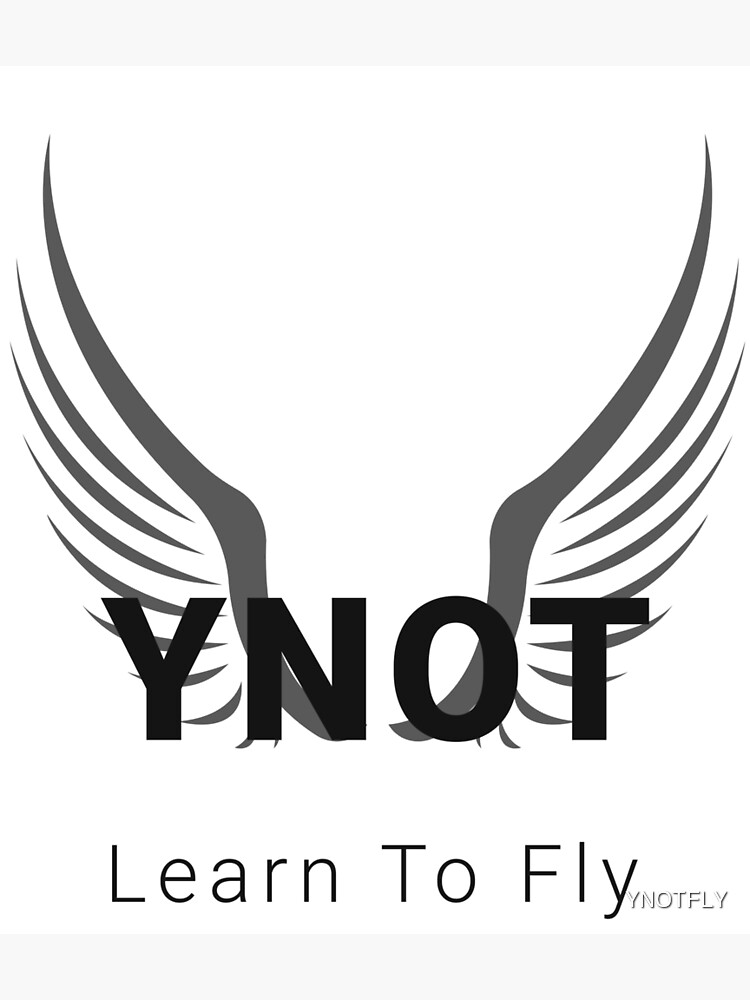 "YNOT FLY Logo" Art Print by YNOTFLY | Redbubble