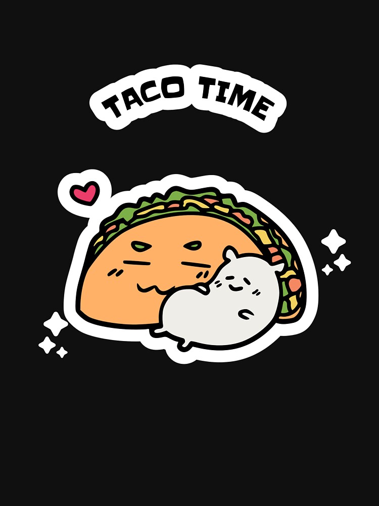 "TACO TIME!" T-shirt for Sale by LeftpawArt | Redbubble | cuddle t ...