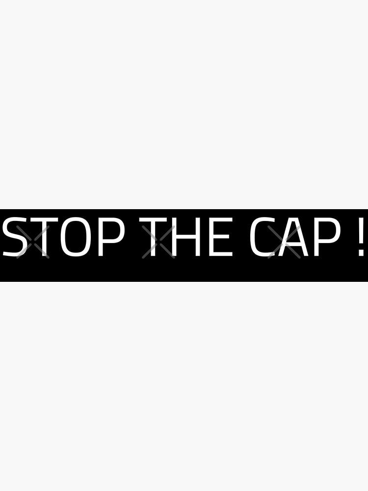 "STOP THE CAP! " Poster for Sale by akramf5 | Redbubble