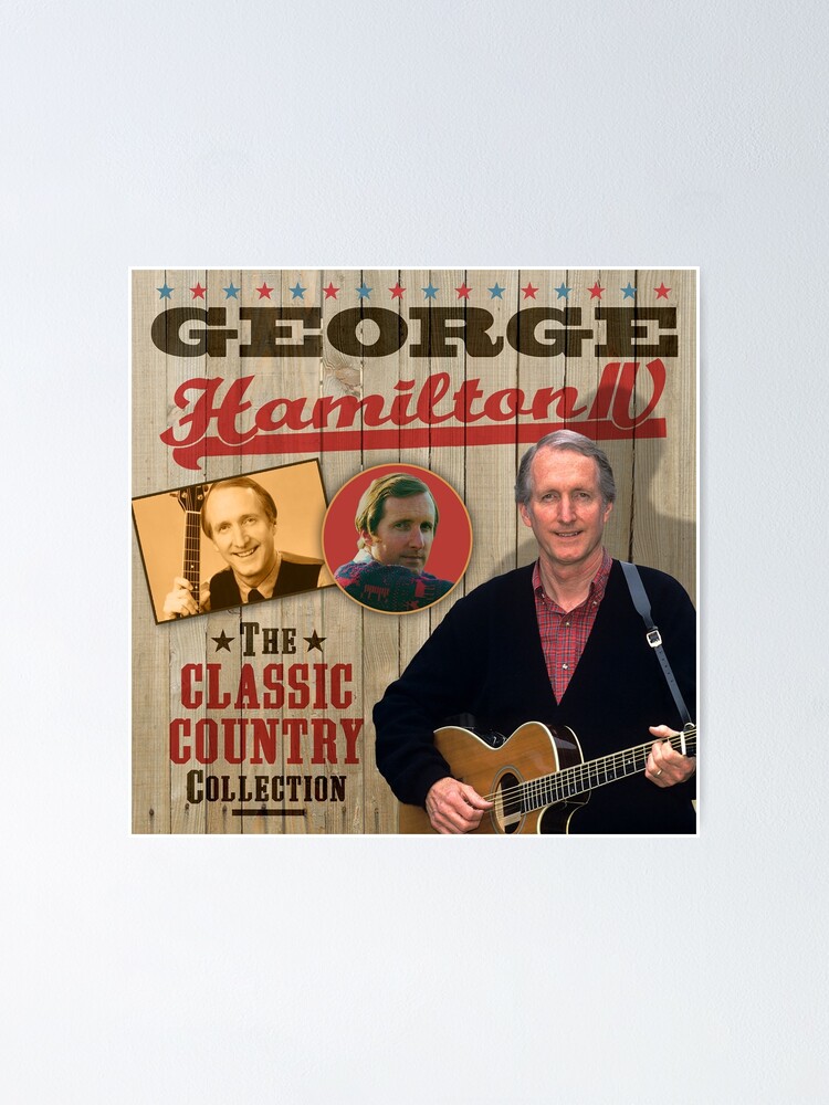 "George Hamilton IV - The Classic Country Collection" Poster by ...