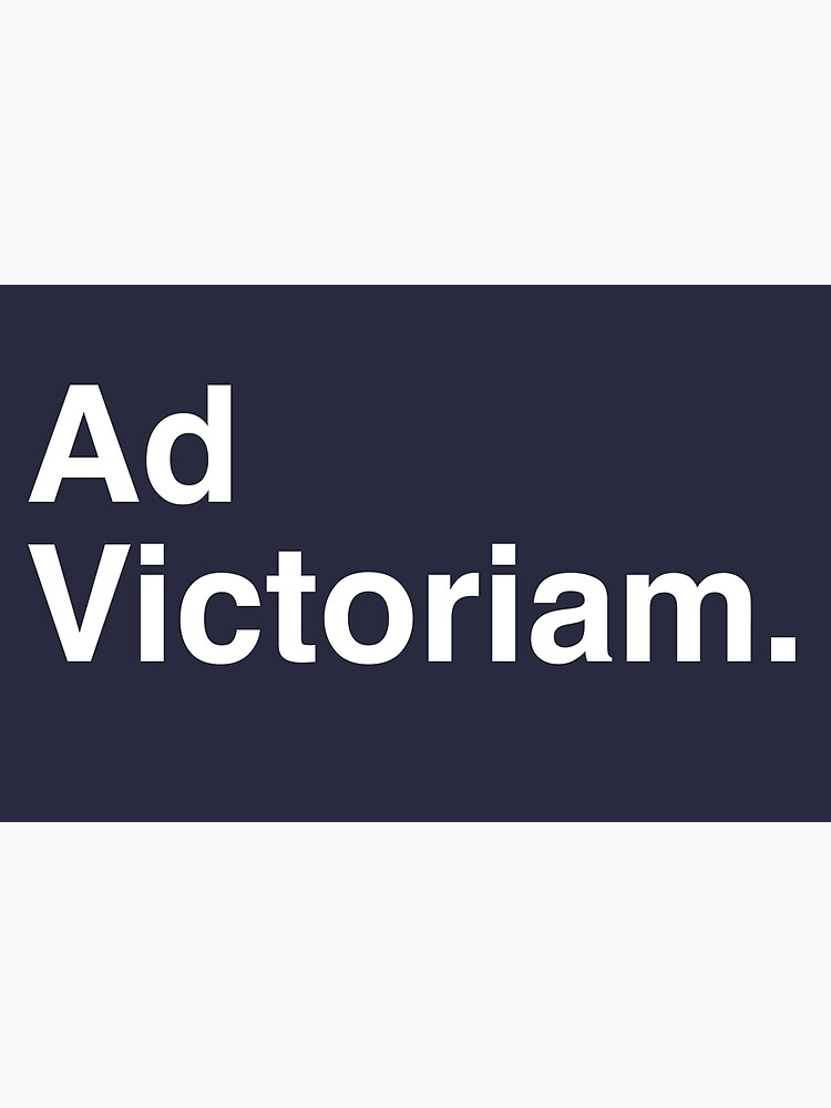 "Ad Victoriam, brother." Poster for Sale by ashto | Redbubble