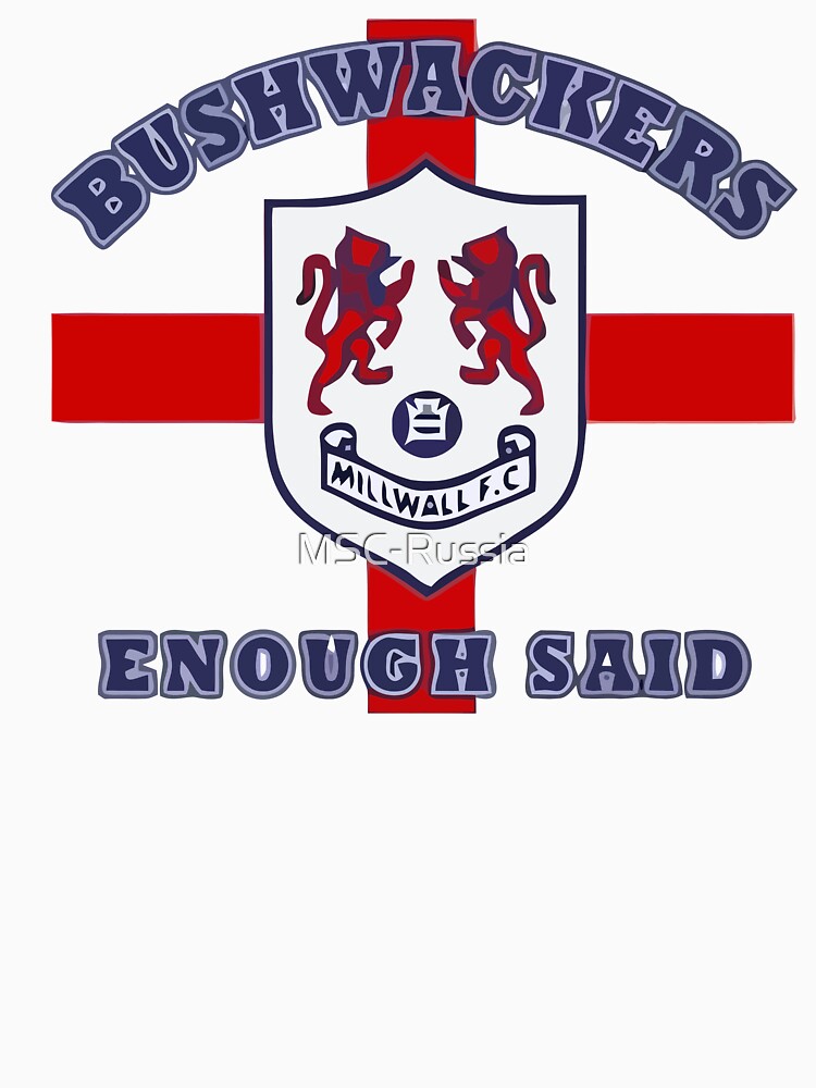 "Millwall Bushwackers" T-shirt by MSC-Russia | Redbubble