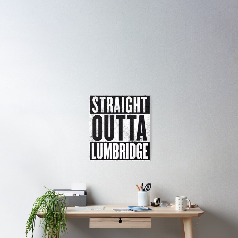 "Straight Outta Lumbridge" Poster for Sale by MoistenedMember | Redbubble