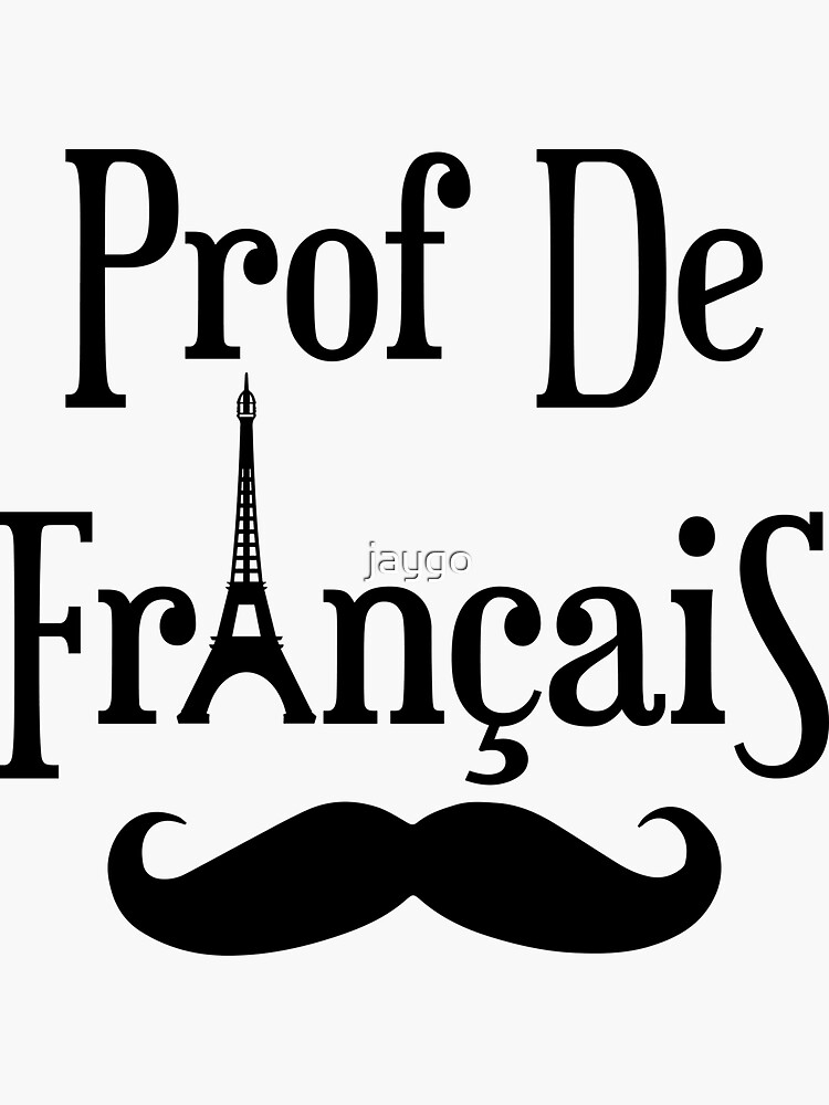 "Prof de Francias French Teacher Professor Men " Sticker by jaygo ...