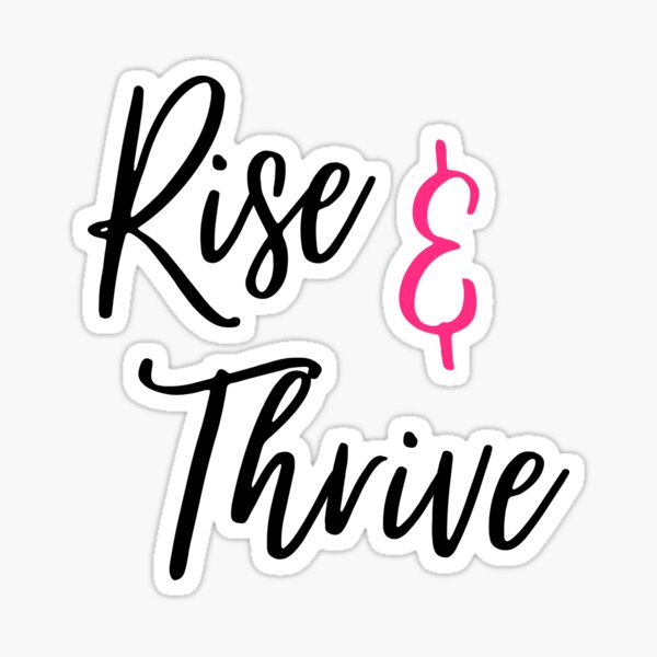 "Rise and Thrive Inspirational Design" Sticker by saminsecondary ...