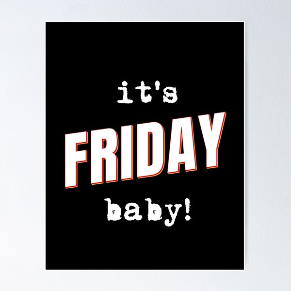 Its Friday Baby It's Friday – Clean Memes