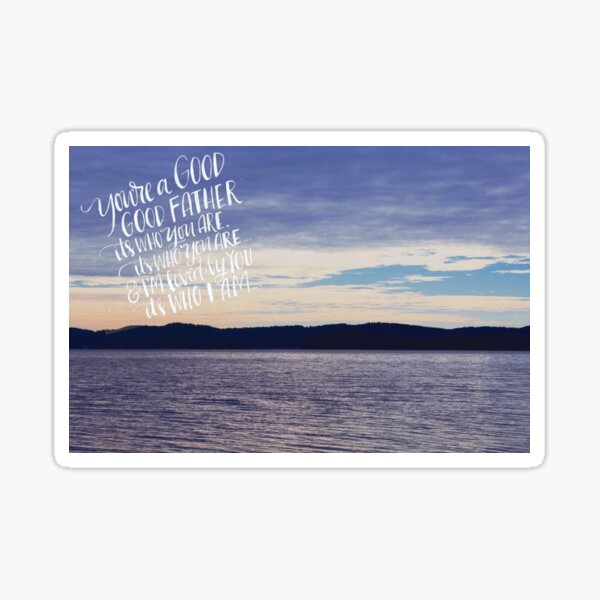 "Good Good Father" Sticker for Sale by Linzpat | Redbubble
