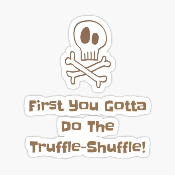 Truffle Shuffle Stickers | Redbubble