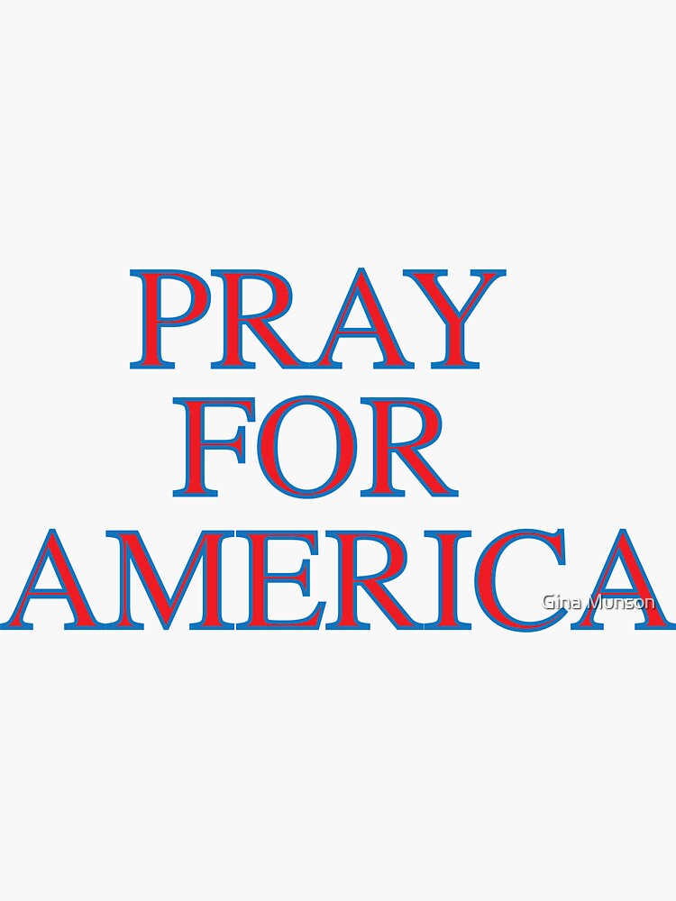 "PRAY FOR AMERICA" Sticker for Sale by g2munson | Redbubble