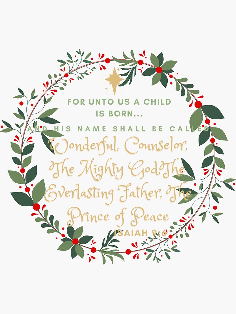 "Isaiah 9:6 For unto us a Child is born Christmas verse" Sticker for ...