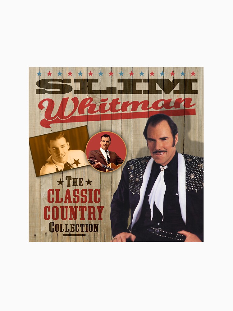 "Slim Whitman - The Classic Country Collection" T-shirt for Sale by ...