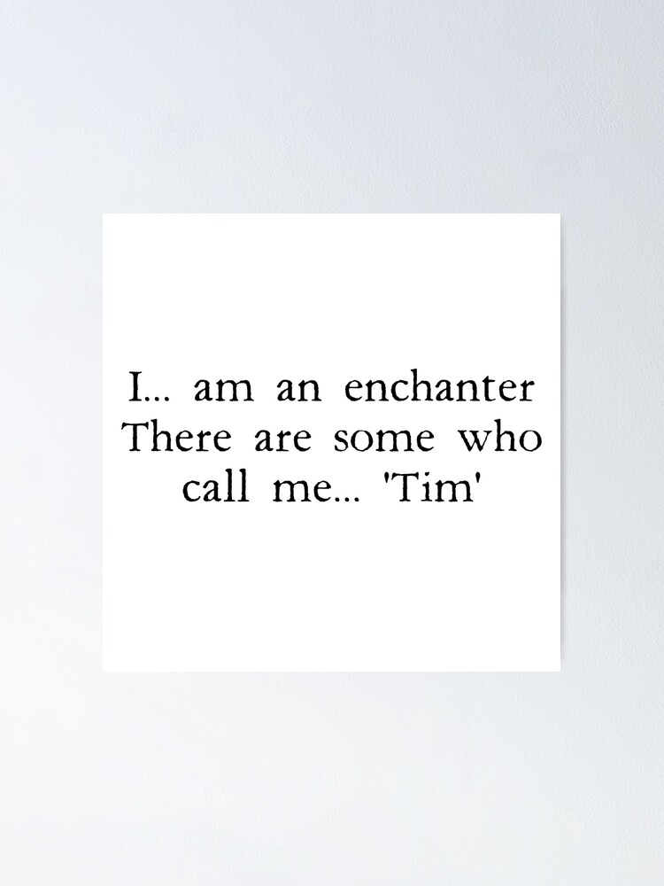 "Monty Python - I ... am an enchanter There are some who call me ...